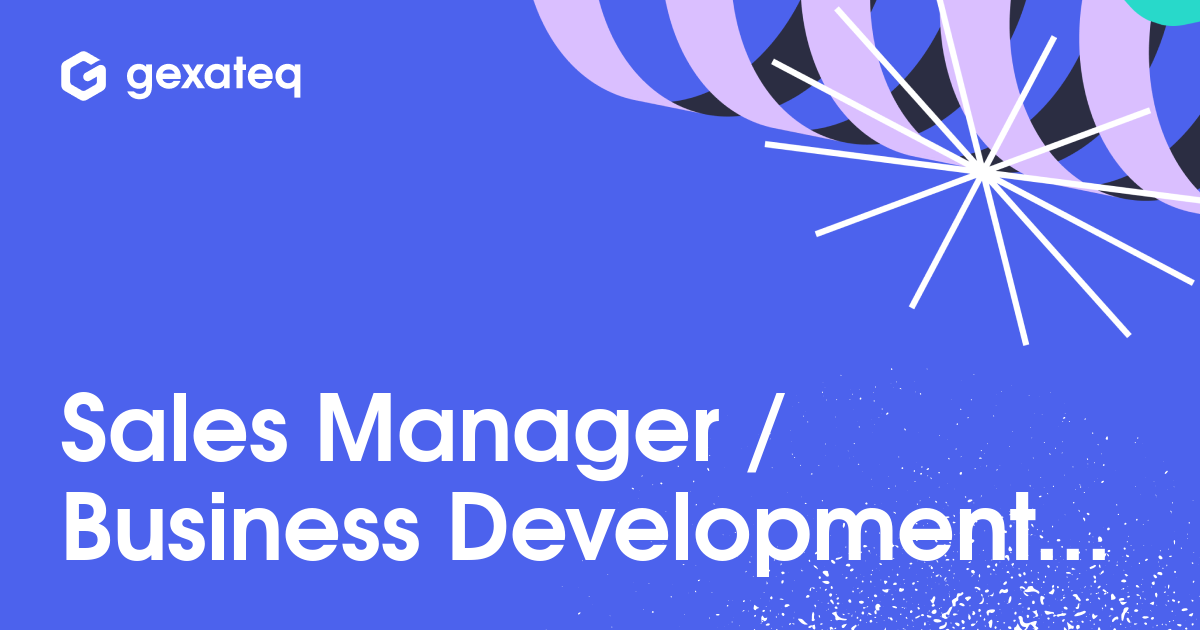 Sales Manager / Business Development Manager - Gexateq