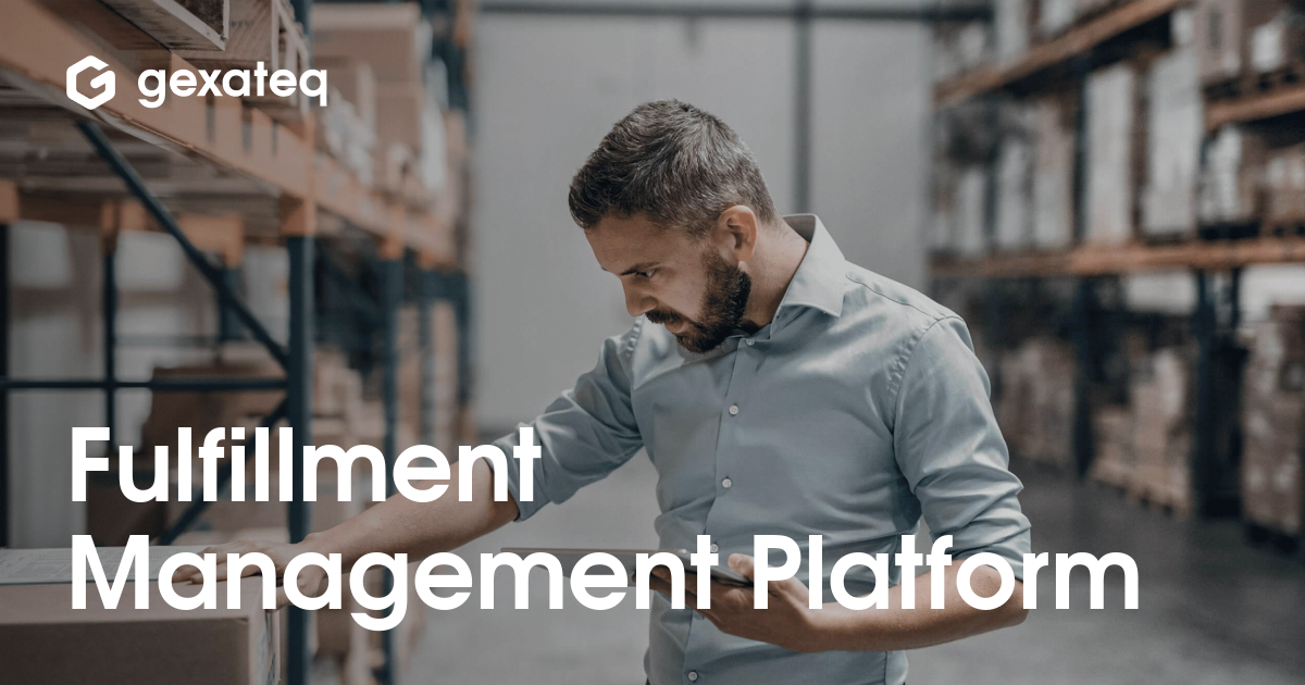Fulfillment Management Platform - Gexateq